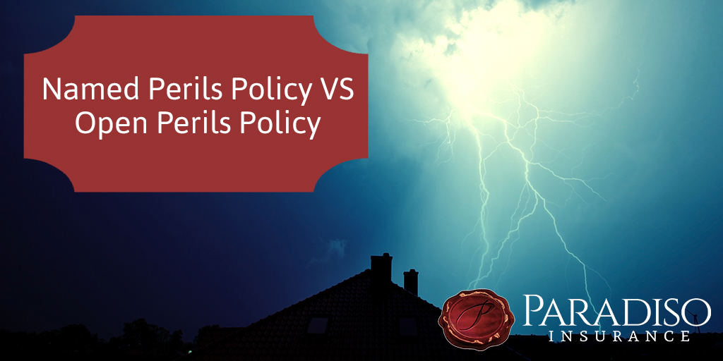 Named Perils Policy vs. Open Perils Policy | CT Homeowners Insurance