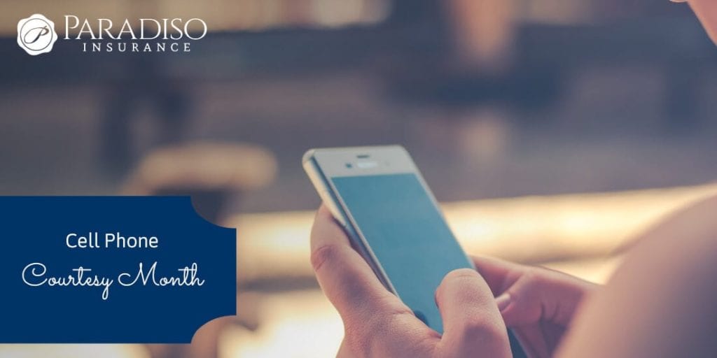 It’s Cell Phone Courtesy Month | Paradiso Insurance