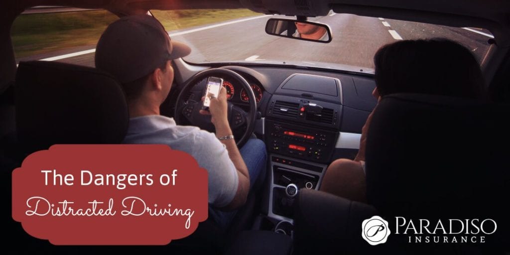 Distracted Driving And Its Dangers | Paradiso Insurance