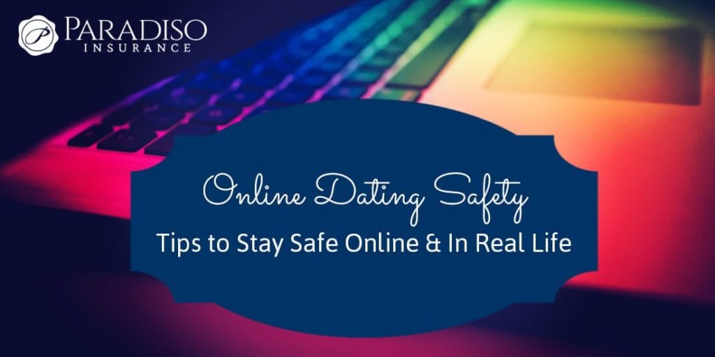 Online Dating Safety Tips | Paradiso Insurance