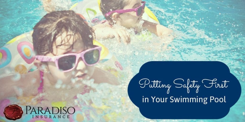 Putting Safety First in Your Swimming Pool |Paradiso Insurance