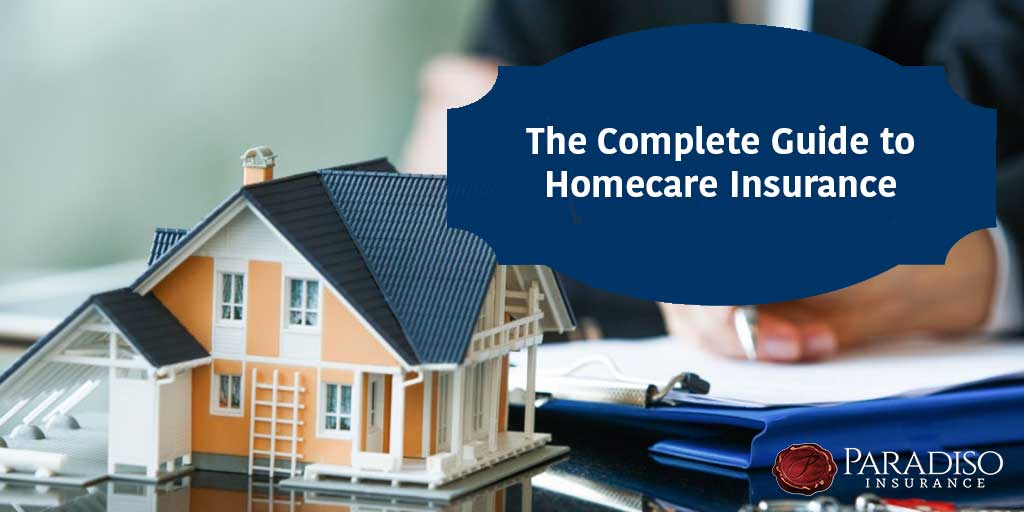 The Complete Guide to Homecare Insurance | Paradiso Insurance