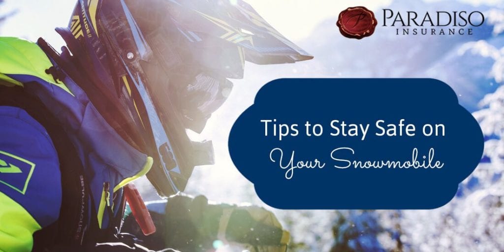 Tips to Stay Safe on Your Snowmobile | Paradiso Insurance